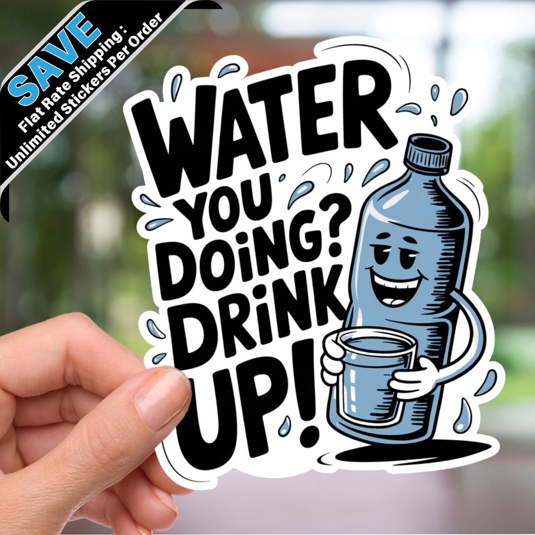Hydration Motivation Sticker, Water You Doing Drink up Decal, Smiling ...