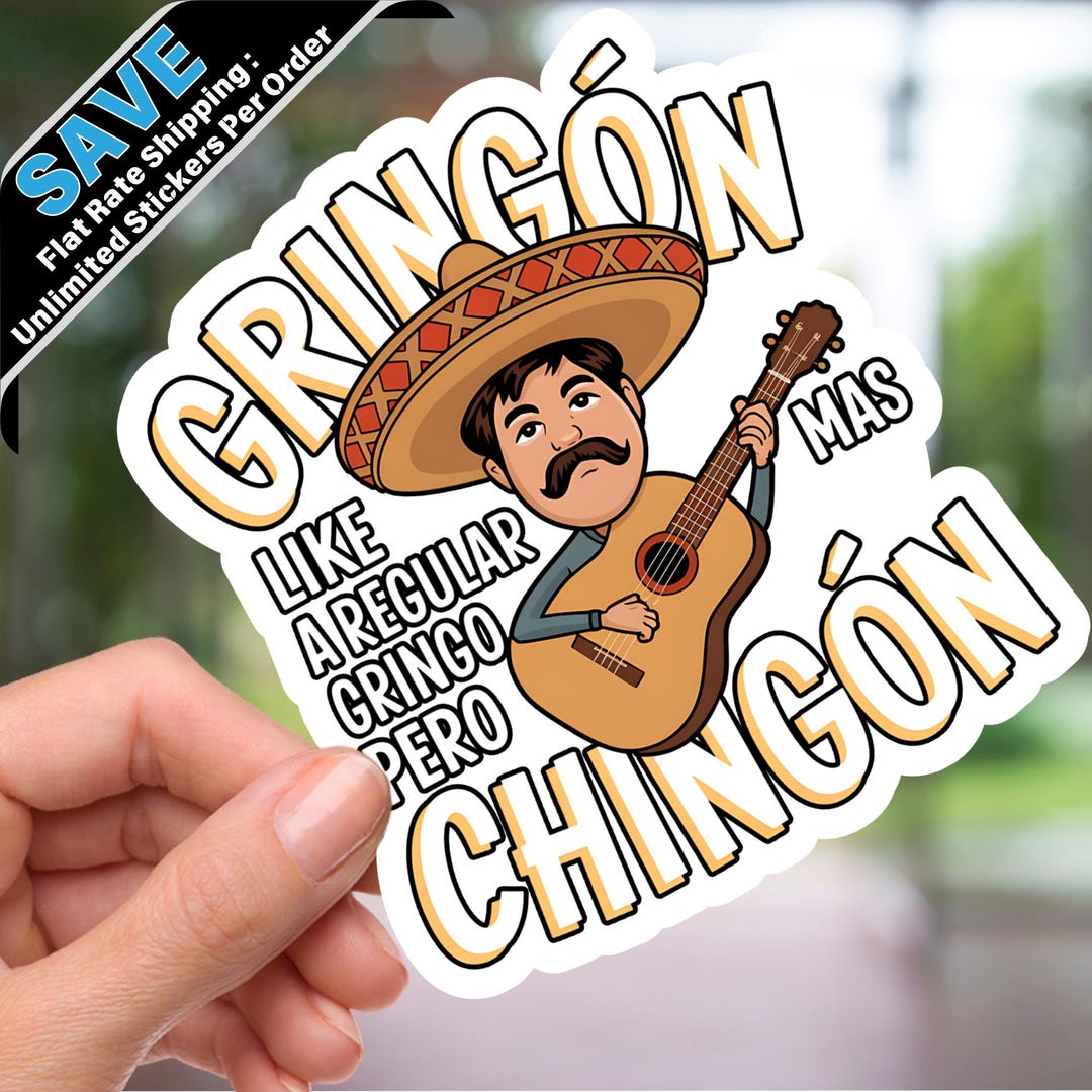 Funny Gringon Mas Chingon Sticker: Mexican Humor Vinyl Decal - Etsy