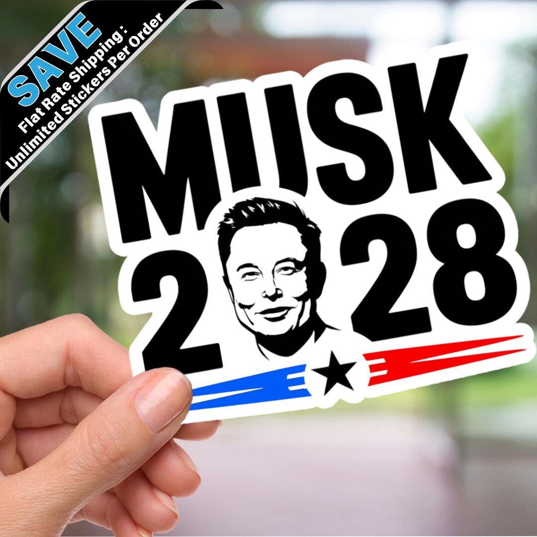 Musk 2028 Campaign Sticker, Funny Political Vinyl Decal With Patriotic ...