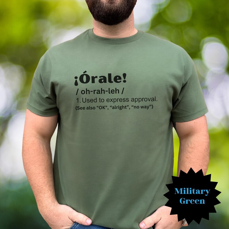 Mexican Slang Shirt, Funny Spanish Phrase Tee, Orale Shirt for Latin ...