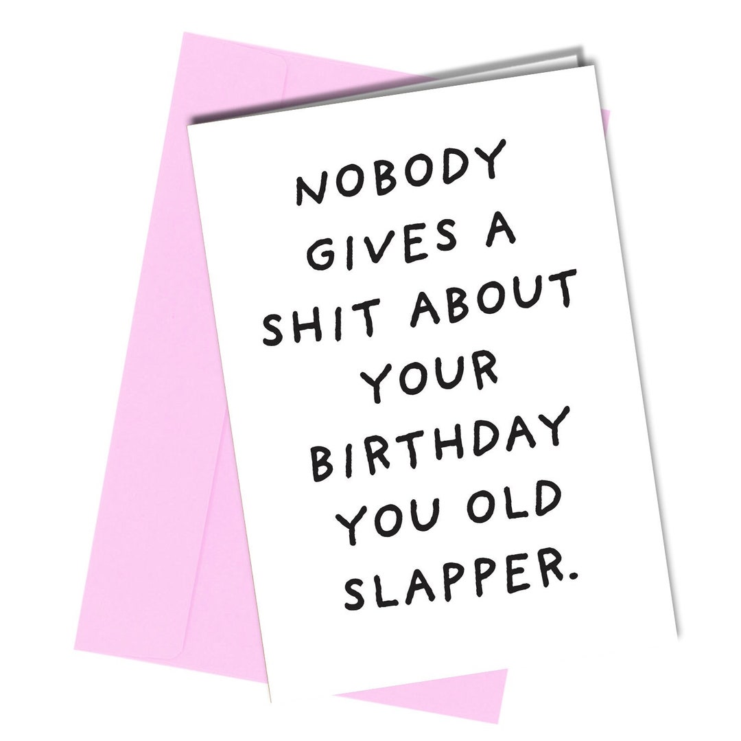 You Old Slapper Birthday Card Funny Cute / Best Friend Sister 343 - Etsy