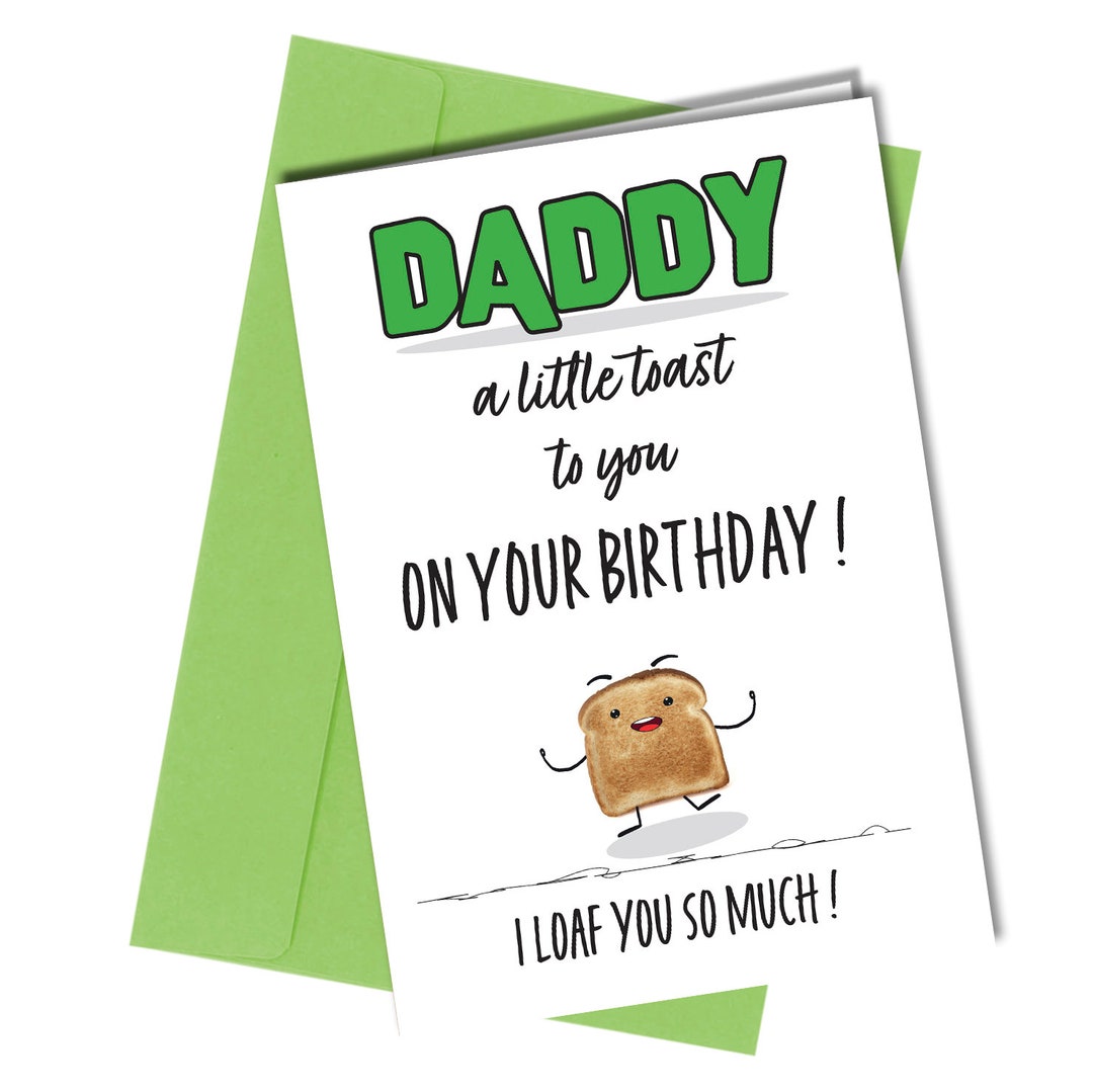 Little Toast / I Loaf You / Daddy Birthday Card | Mum #130 - Etsy