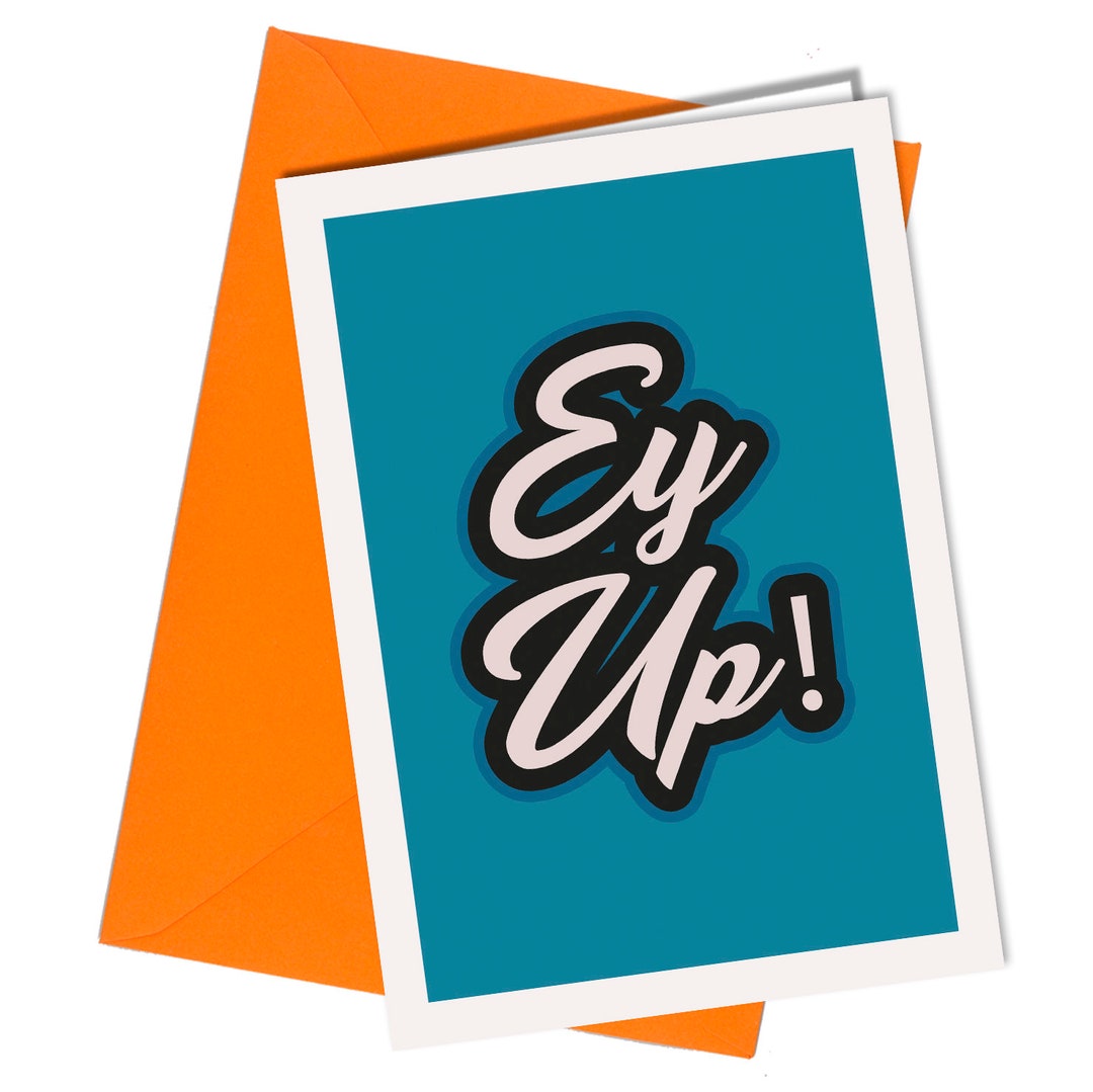 Funny Birthday Card | Ey Up! | Yorkshire Slang Sayings Quote Card ...