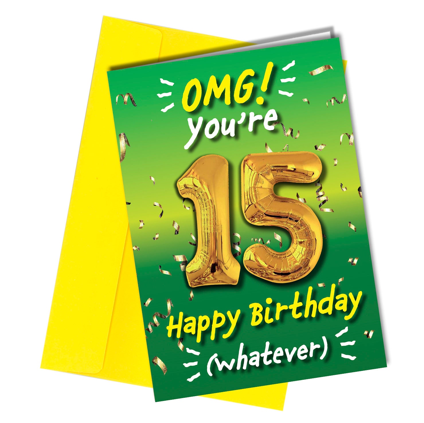 15th Birthday Card OMG Whatever Teenager / Son Nephew Daughter Niece ...