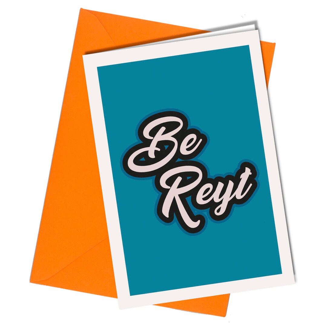 Funny Birthday Card | Be Reyt | Yorkshire Slang | Quote | Saying | Card ...
