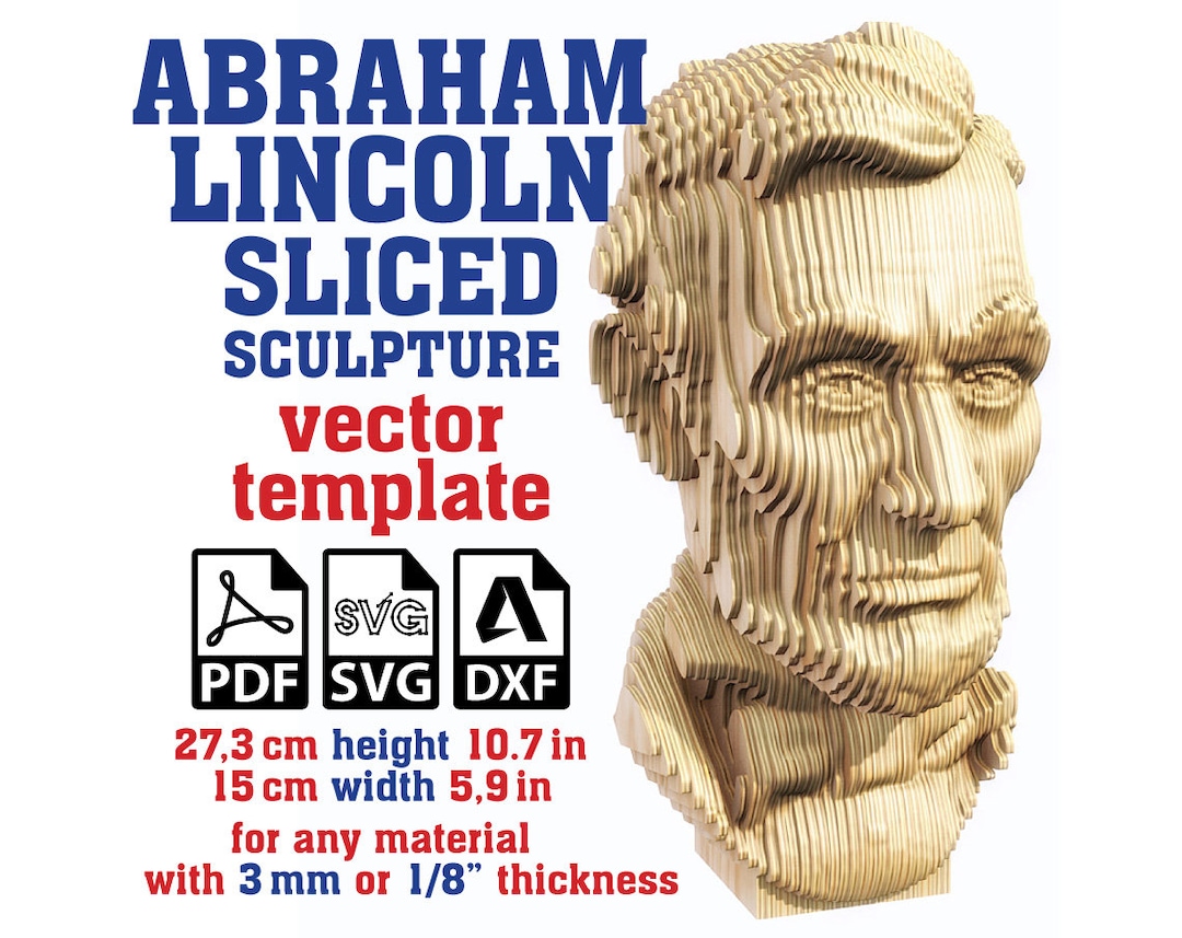 Abraham Lincoln Scupture Sliced Vector Template, Abraham Lincoln Statue ...
