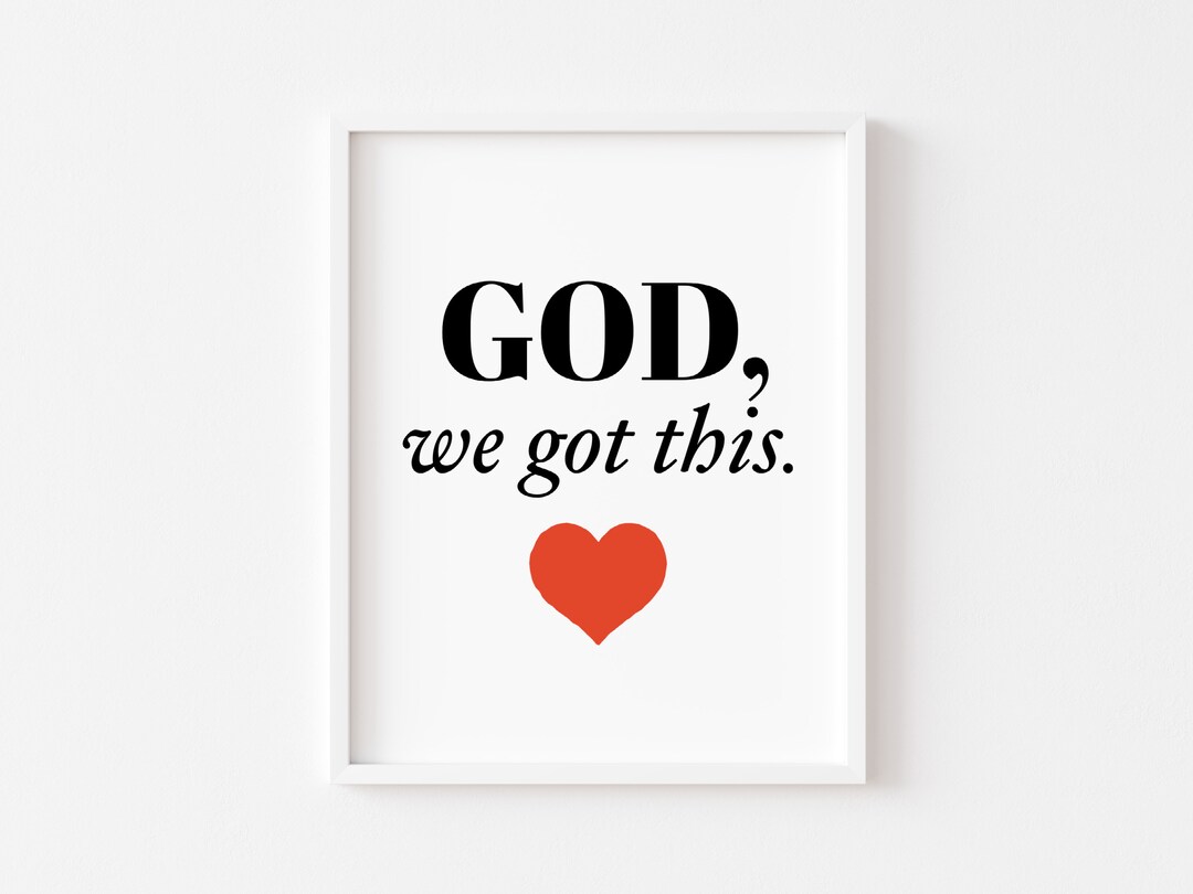 Printable God We Got This Art Print. Instant Digital Download. Faith ...