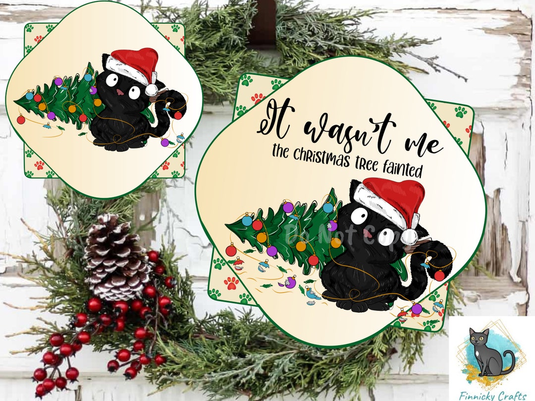 Funny Christmas Cat Door Sign PNG, It Wasn't Me the Tree Fainted ...