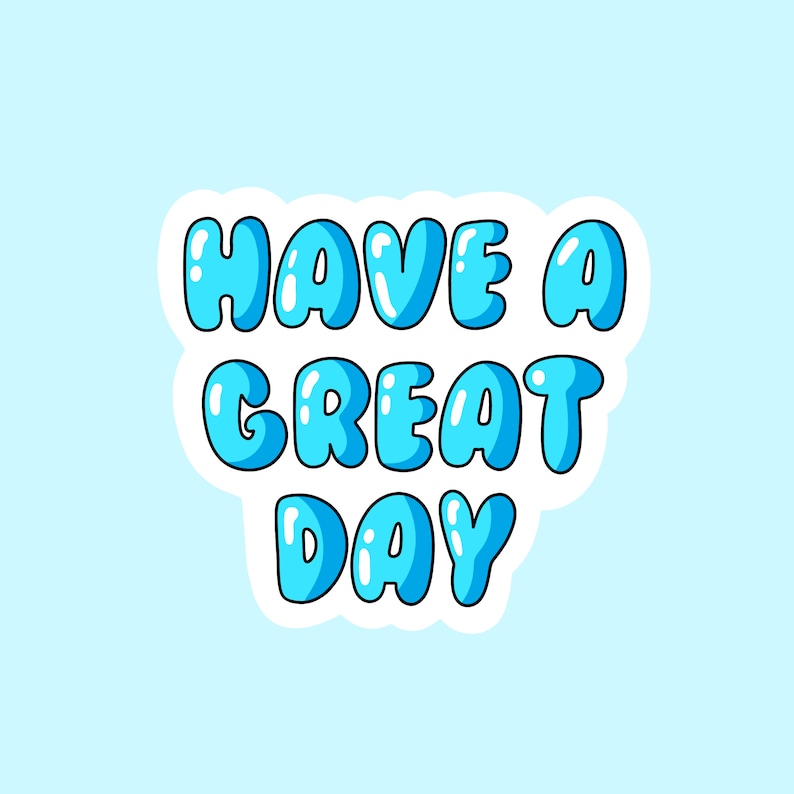Have a Great Day Sticker - Etsy