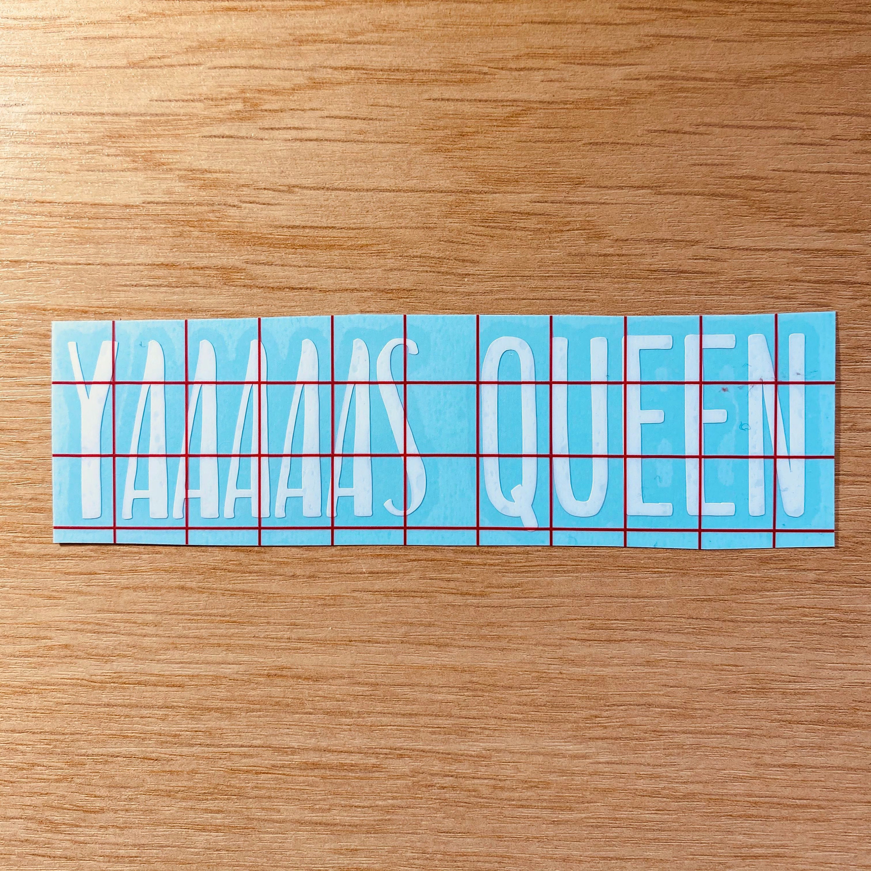 Yaaaaas Queen Vinyl Transfer Sticker - Etsy