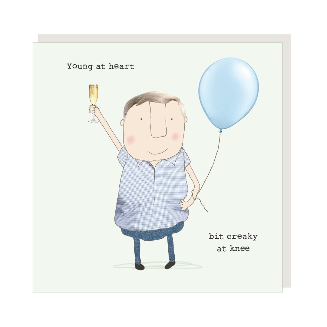 Funny Birthday Card for Him: 'young at Heart, Bit Creaky at Knee' - Etsy