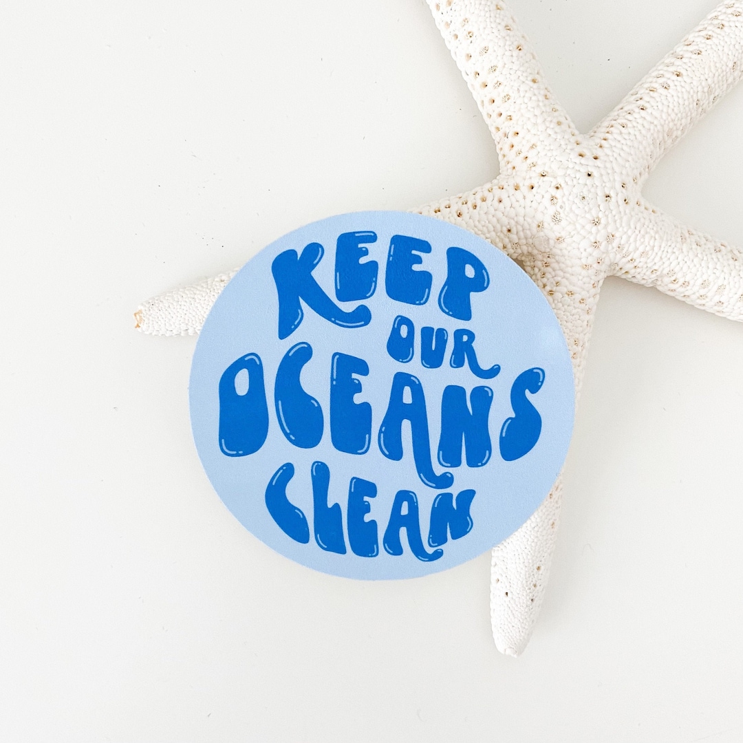 Keep Our Oceans Clean Sticker Ocean Awareness Sticker - Etsy