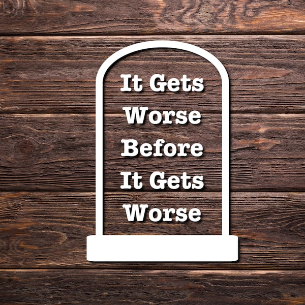 It Gets Worse Before It Get Worse Pin - Etsy