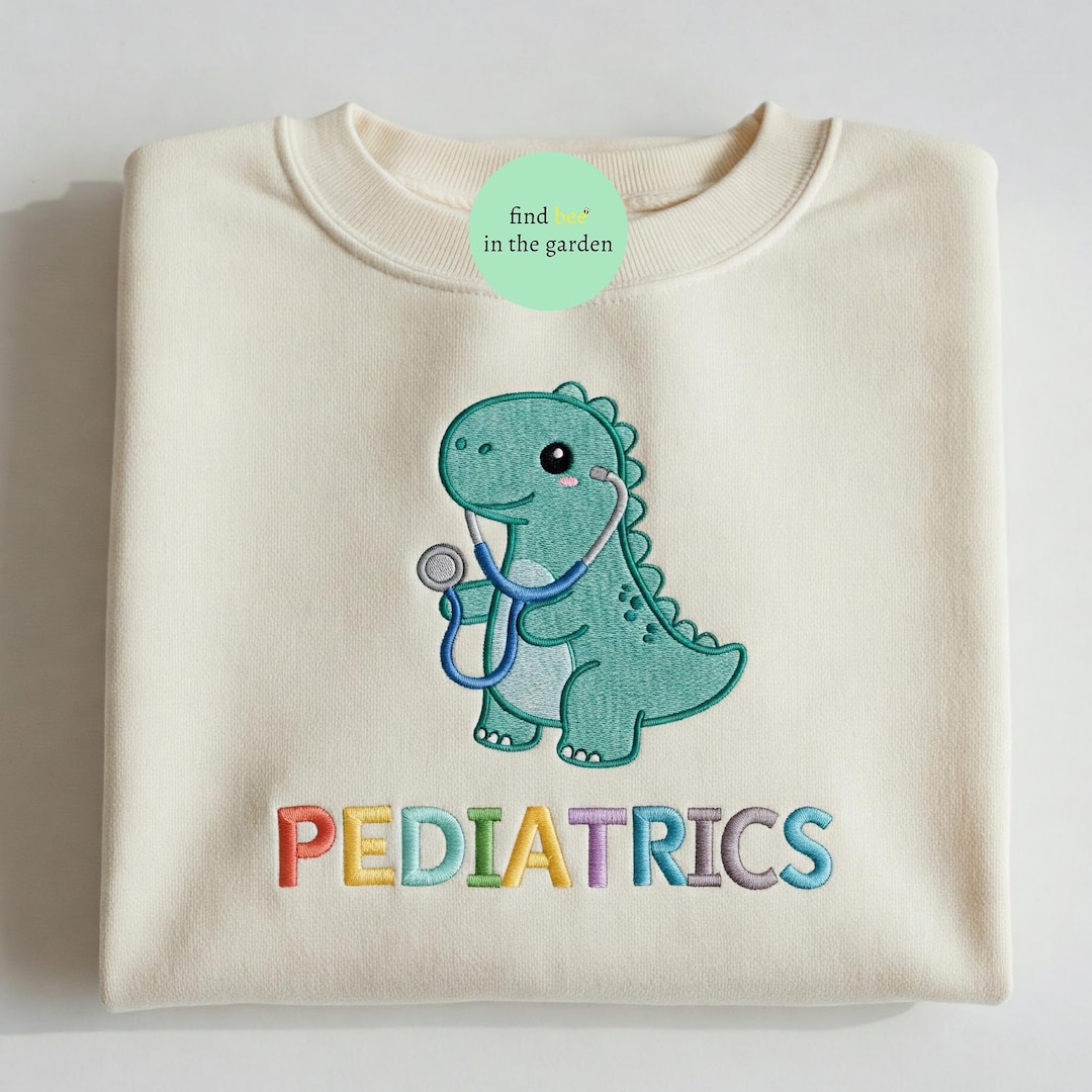 Dinosaur Pediatrics Nurse Embroidered Sweatshirt, PEDS Shirt, Pads ...