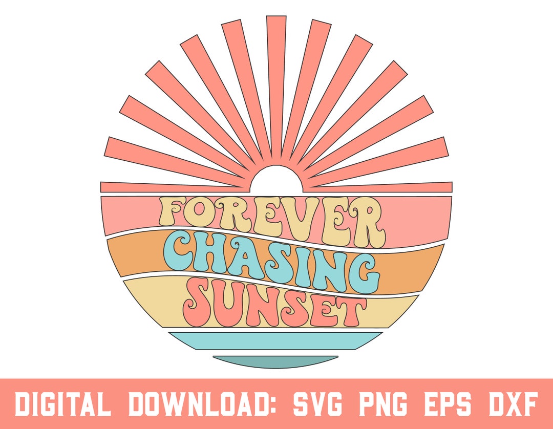 Forever Chasing Sunset Svg, Sunset Svg, Summer Svg, Beach Svg, Retro ...