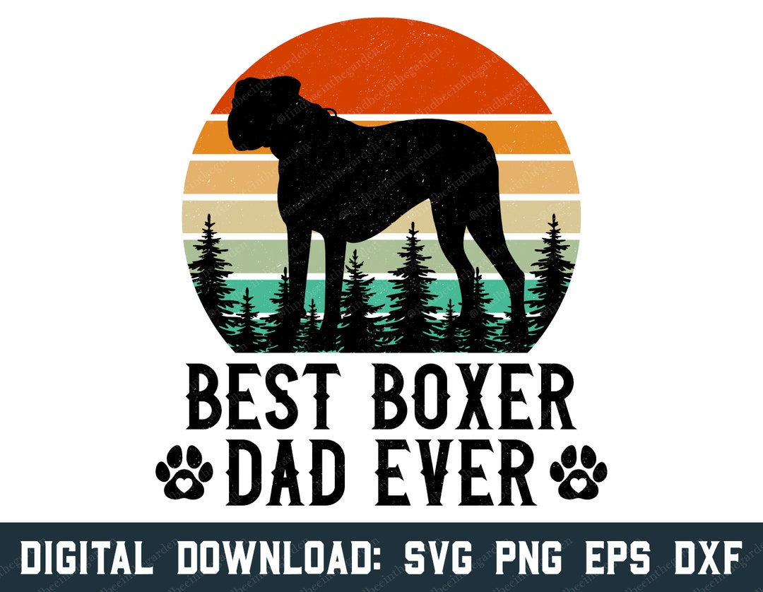 Best Boxer Dad Ever Svg, Best Dog Dad Ever Svg, Best Dad Ever, Boxer ...