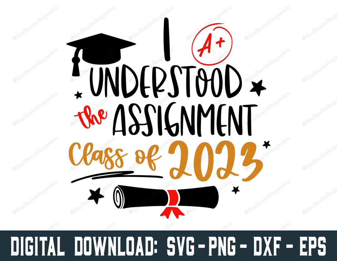 I Understood the Assignment Svg Graduation 2023 Svg Senior - Etsy
