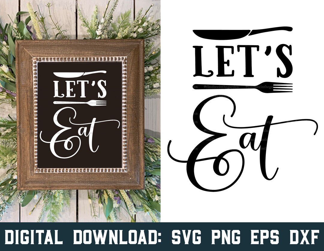 Let's Eat, Kitchen Sign Svg, Kitchen Decor Svg, Kitchen Svg, Farmhouse ...