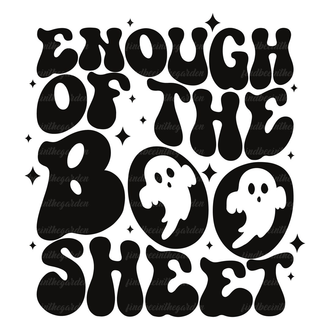 Enough of the Boo Sheet Svg, Funny Halloween Svg, Halloween Sayings Svg ...