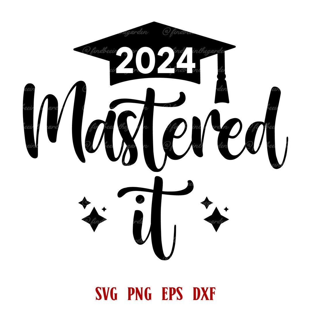 Mastered It Svg, Graduation 2024 Svg, Senior 2024 Svg, Class of 2024 ...