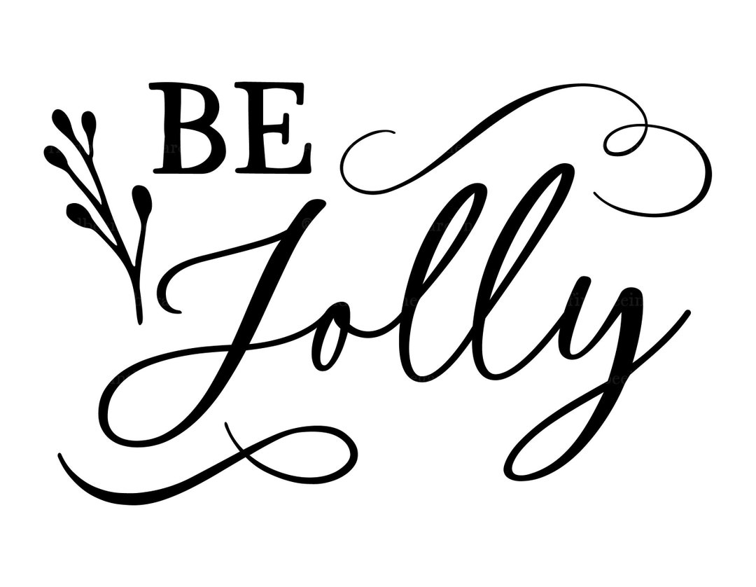 Be Jolly Svg Holly Jolly Svg Farmhouse Christmas Svg - Etsy