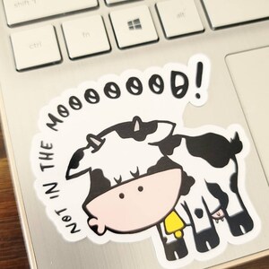 Not in the Mood Cow Sticker Cute Funny Cow Laptop Water - Etsy