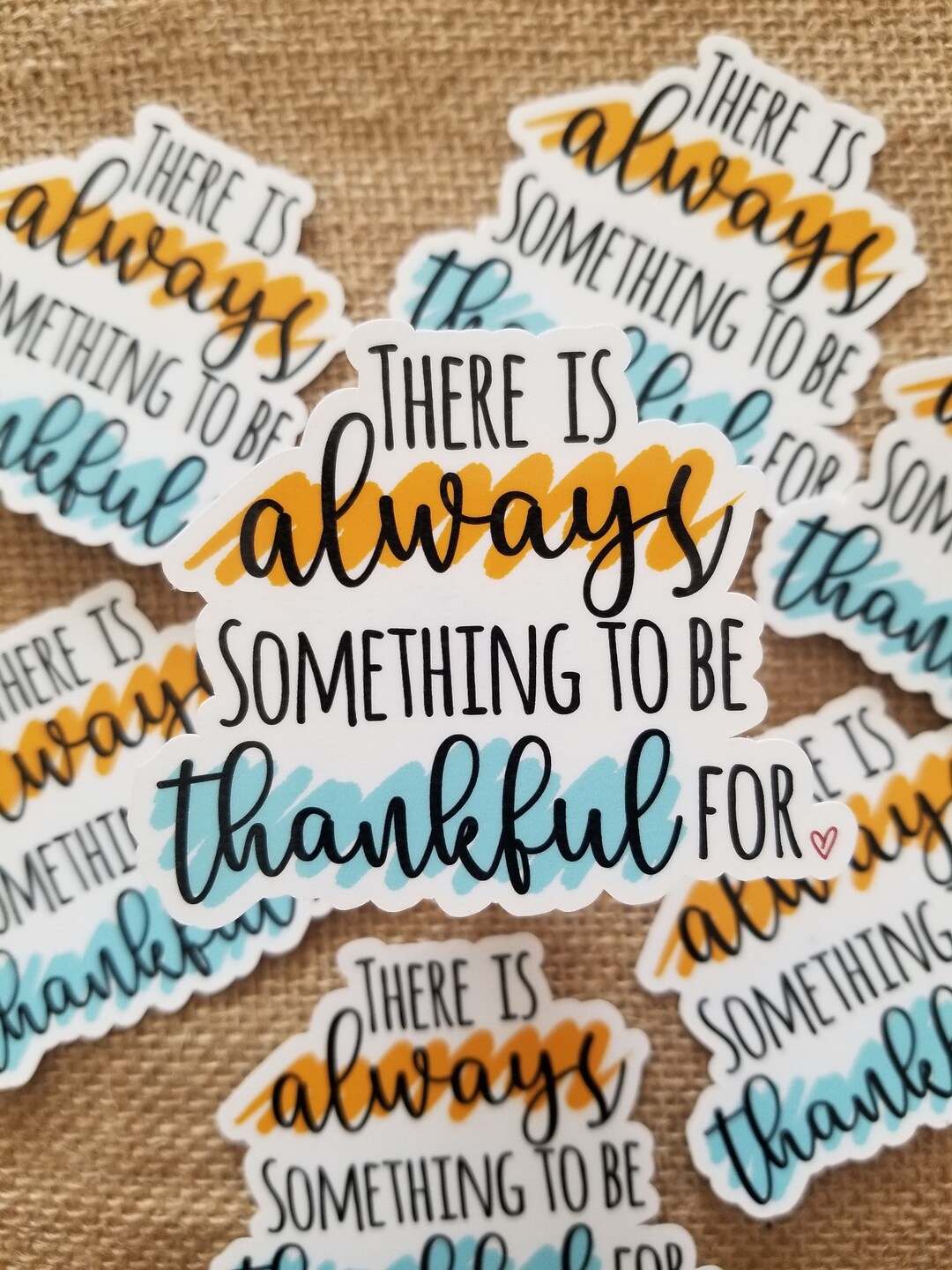 There is Always Something to Be Thankful for Die Cut Sticker | Glossy ...