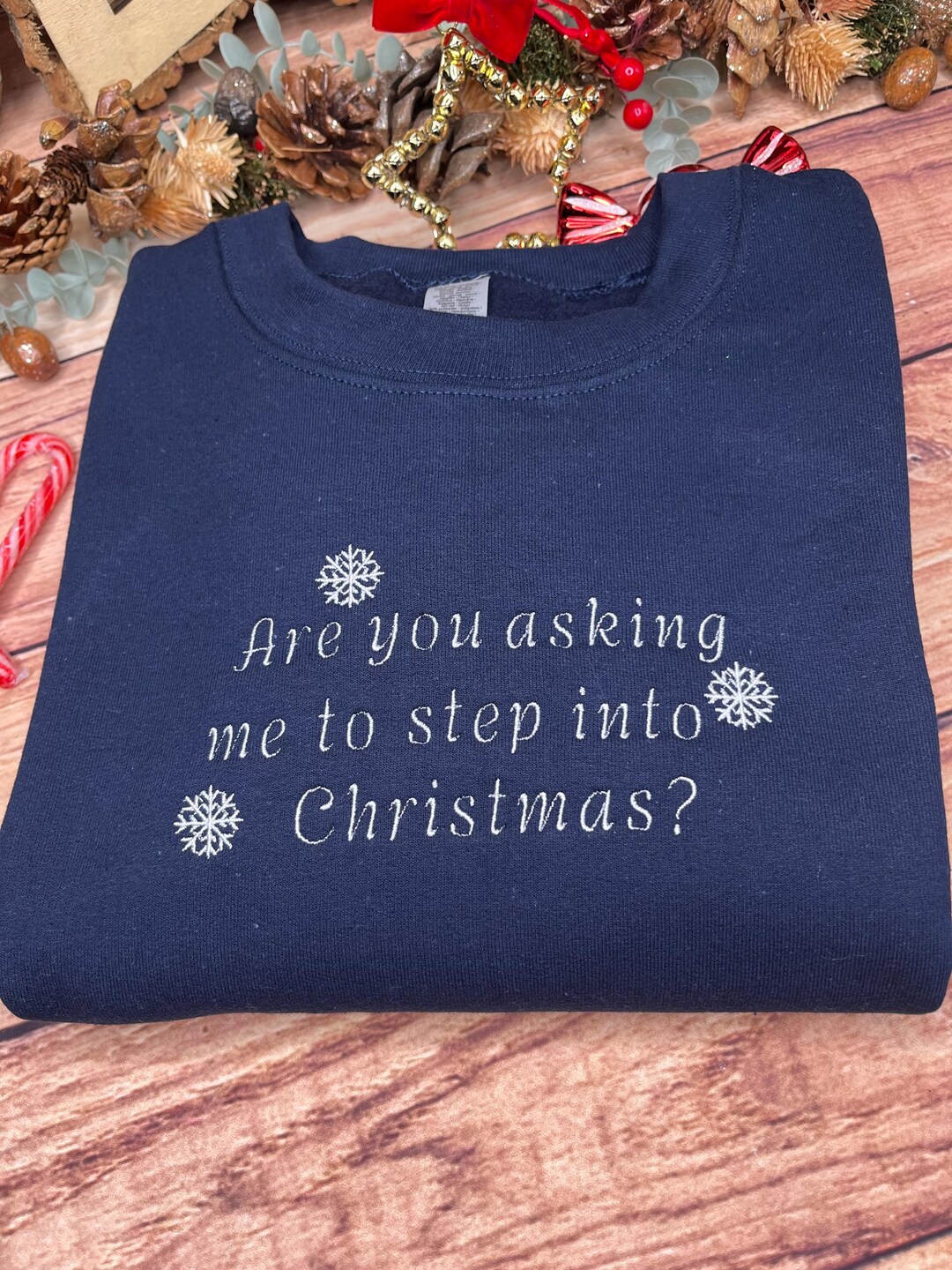 Embroidered Sweatshirt - Are You Asking Me to Step Into Christmas ...