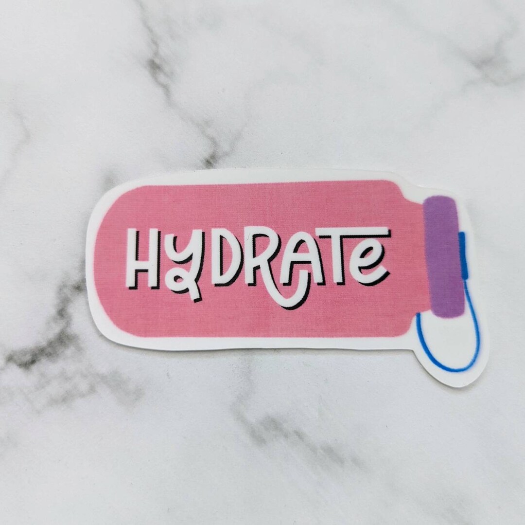 Hydrate Sticker, Waterproof Sticker, Hydrate or Diedrate Sticker, Camp ...
