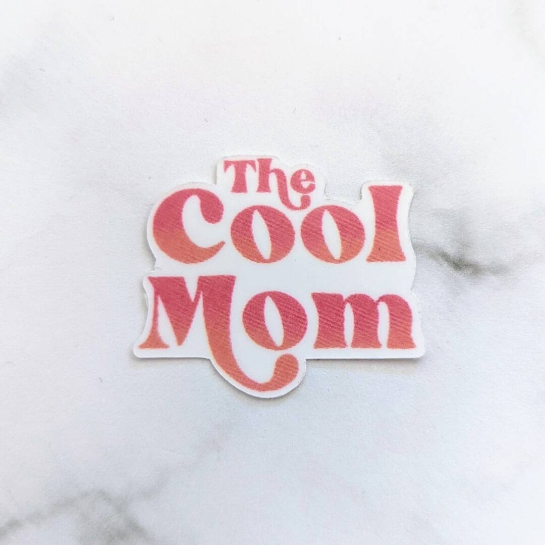 The Cool Mom Sticker, Waterproof, Mama Sticker, Not a Regular Mom, Mom ...