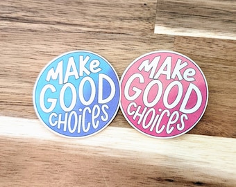 Make Good Choices Sticker - Etsy