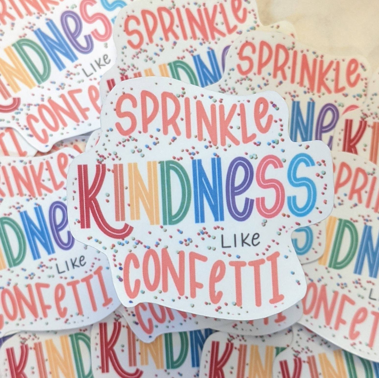 Sprinkle Kindness Like Confetti Sticker Waterproof Stickers - Etsy