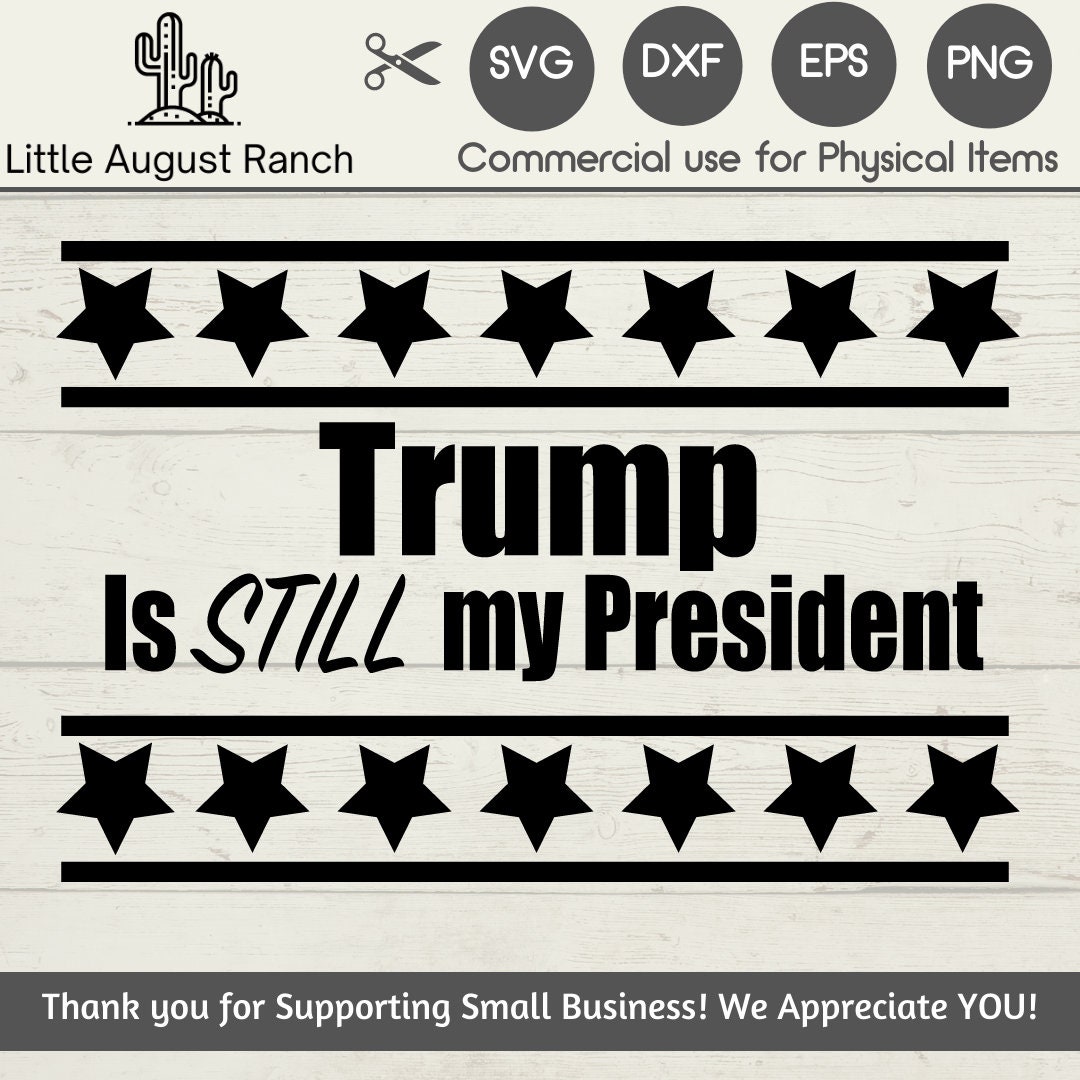 SVG Trump is Still My President SVG Trump Svg File Svg - Etsy