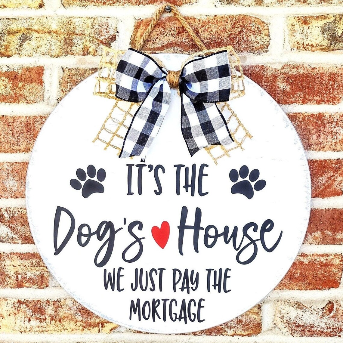 It's the Dog's House, I/we Just Pay the Mortgage, Door Hanger for Dog ...