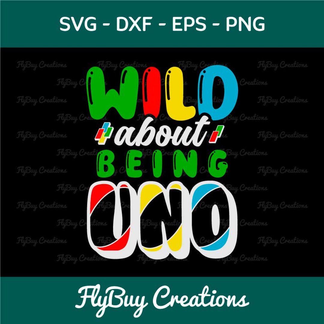 Wild About Being UNO SVG Playing Card Digital Files Tshirt Design ...