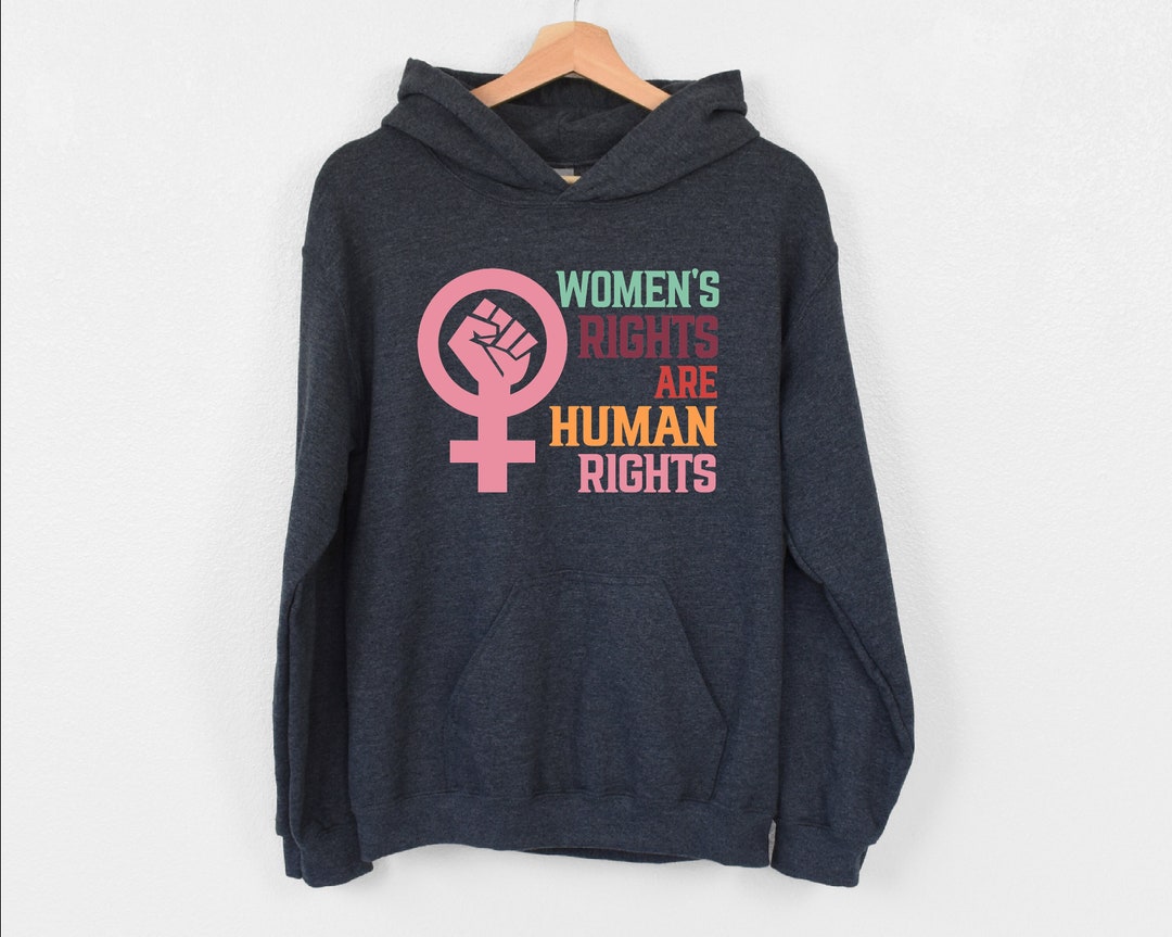 Women's Rights Are Human Rights Hoodie, Feminism Protest Hoodie, Equal ...