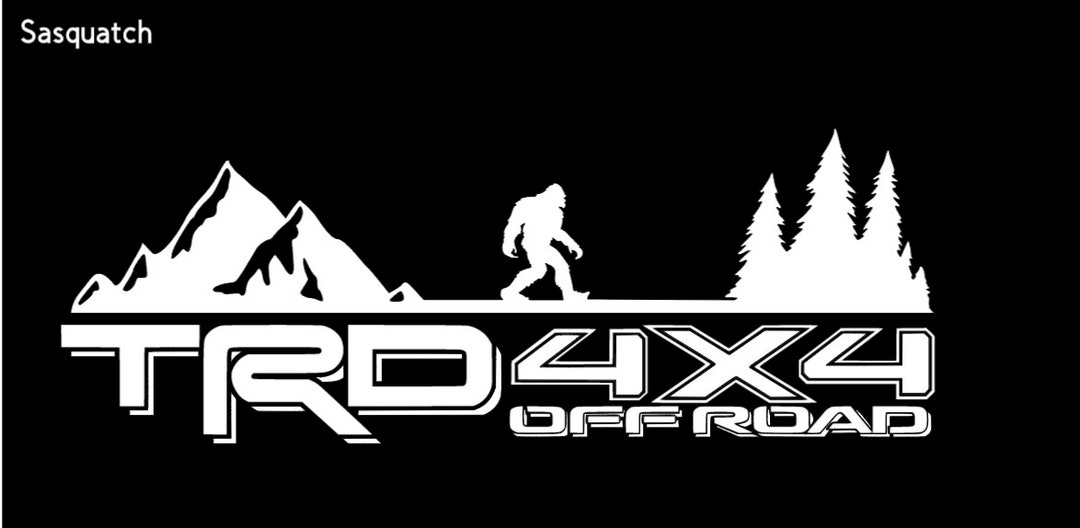 TRD 4x4 off Road Tacoma Tundra 4runner Sasquatch Mountains Fisherman ...