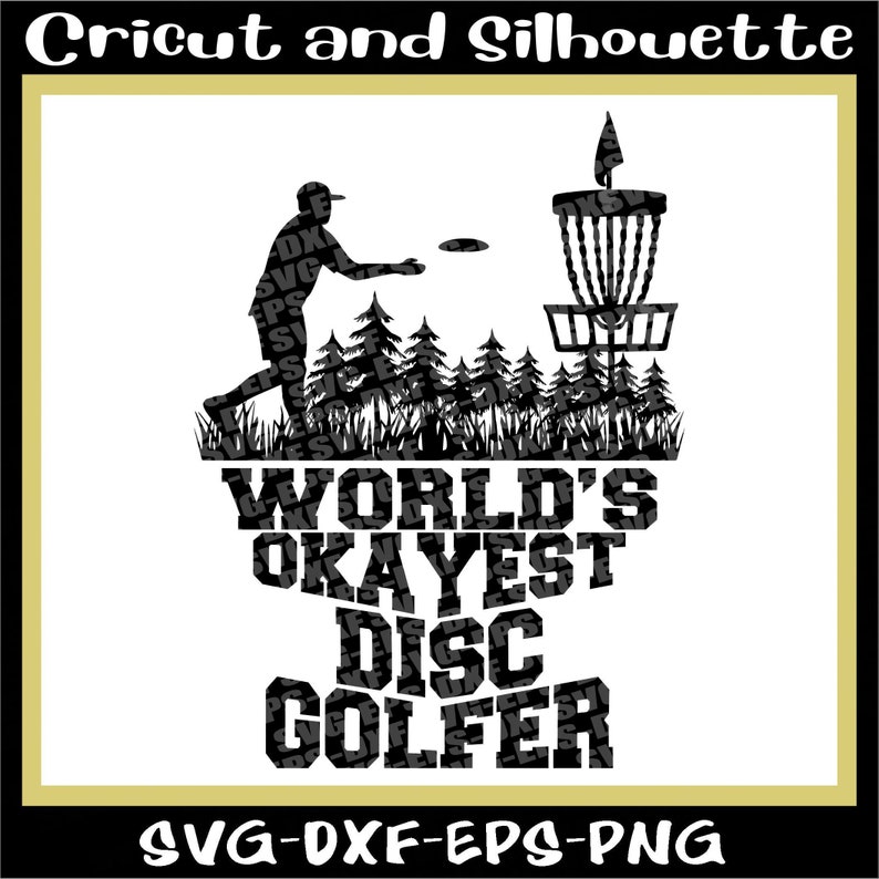 Disc Golf Svg Disc Golf Print File worlds Okayest Disc - Etsy