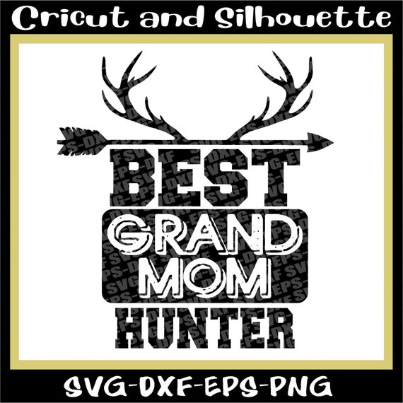 Hunting Svg Hunter Svg best Grand Mom Hunter | Etsy Ireland