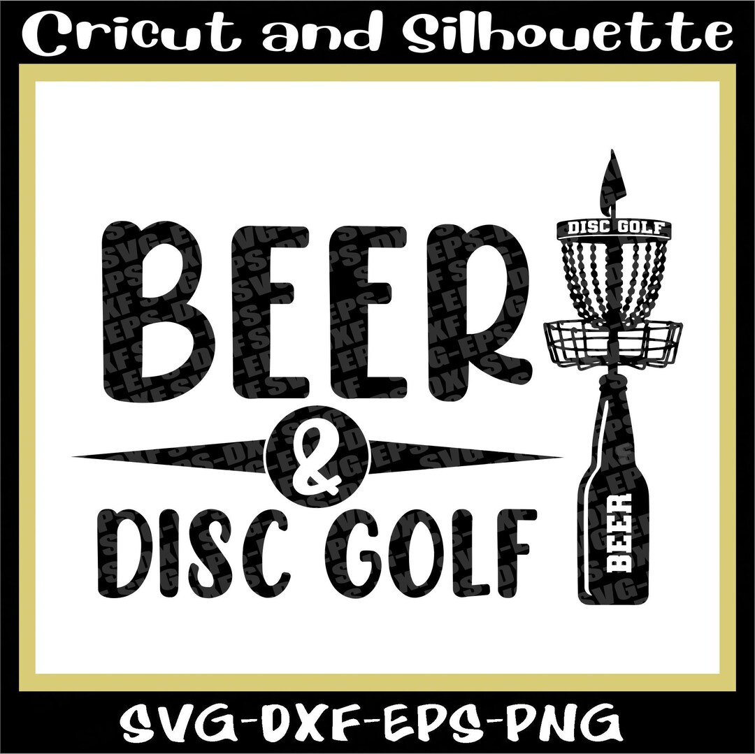 Disc Golf Svg, Disc Golf Print File "beer and Disc Golf" Disc Svg, Golf ...