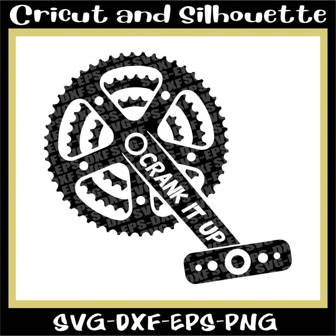 Bike Svg, Bmx Svg, Mtb Svg, Bike Print File "crank It Up" Bike Cricut ...