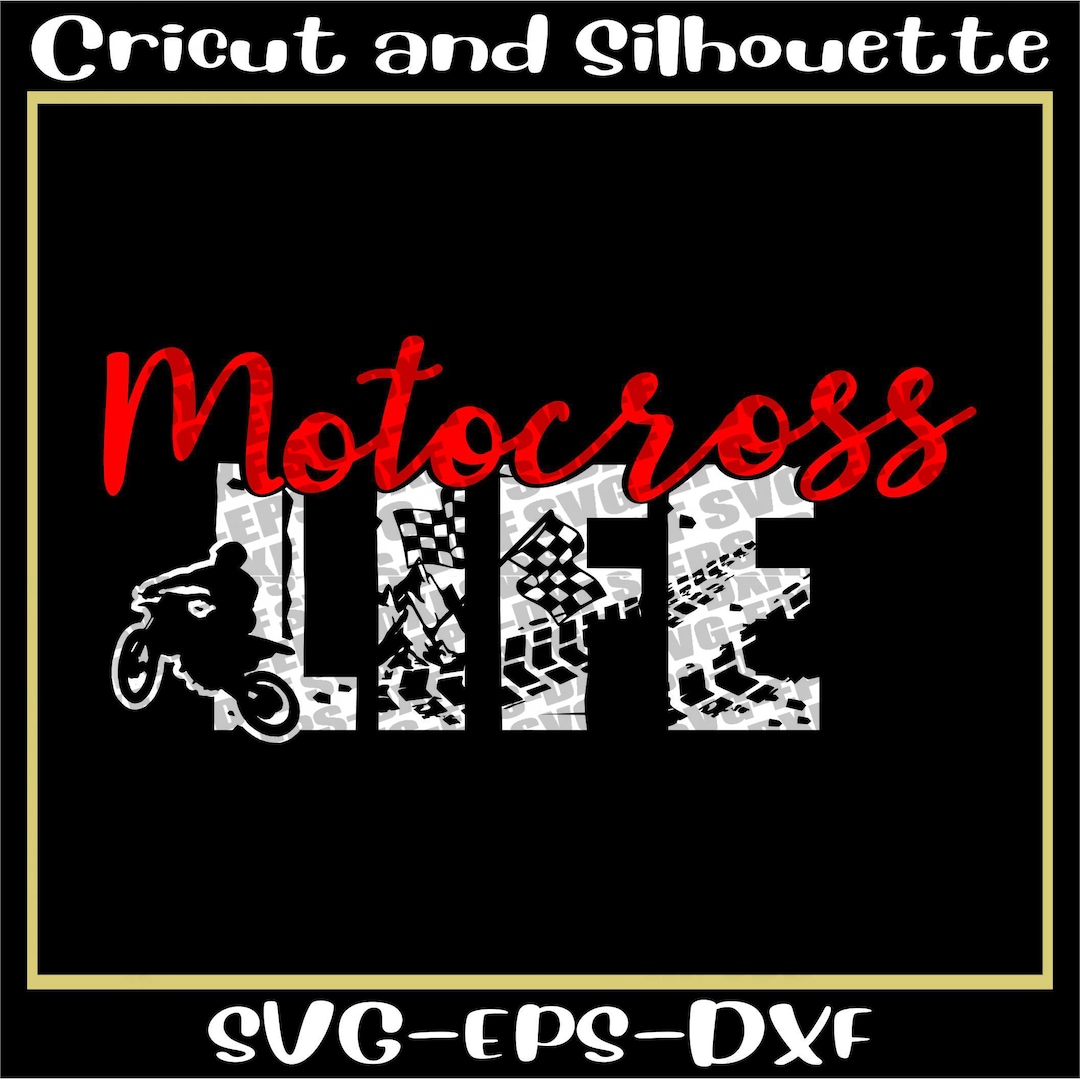 Motocross Svg, Motocross Print File "motocross Life" Dirt Bike Svg ...