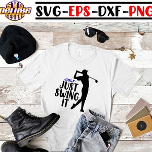 Golf Svg, Golf Ball Svg, Golf Circut "just Swing It" Eps,svg,png,dxf,cricut,silhouette - Etsy