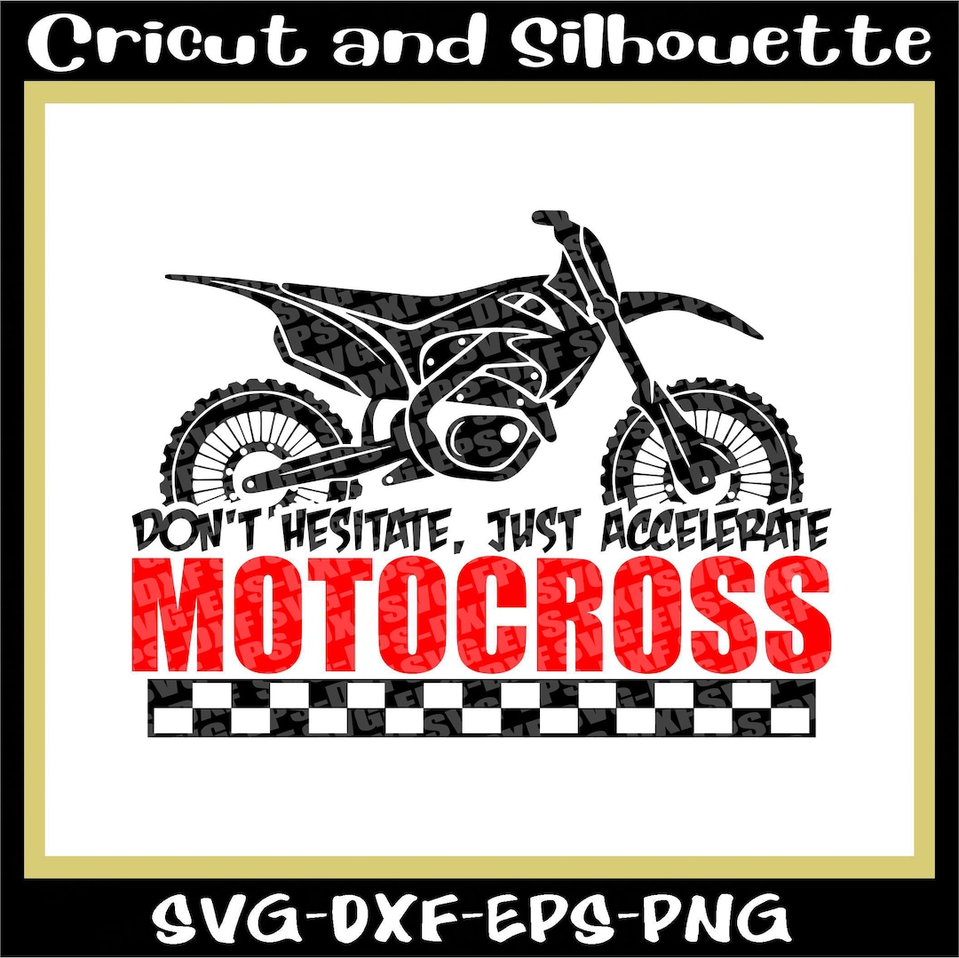 Motocross Svg, Motocross Print File "don't Hesitate Just Accelerate ...