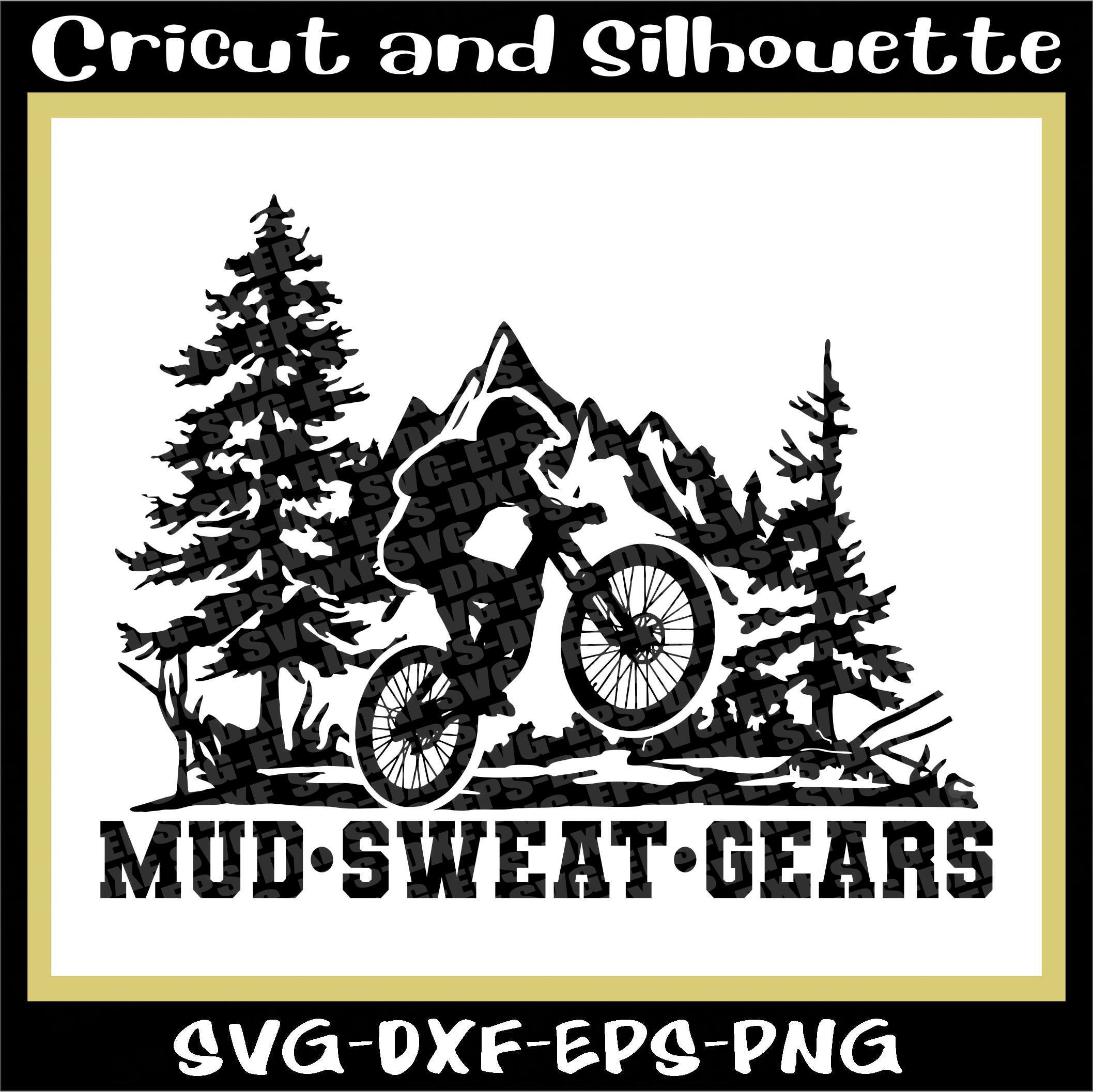 MTB Svg, Mountain Bike Svg Files "mud Sweat Gears" Mtb Svg, Cycling Svg ...