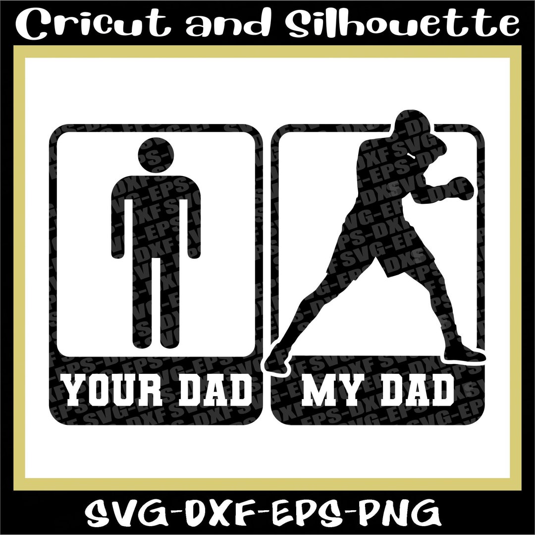 Boxing Svg, Boxer Svg "your Dad My Dad Boxing" Art Print Files, Gloves ...