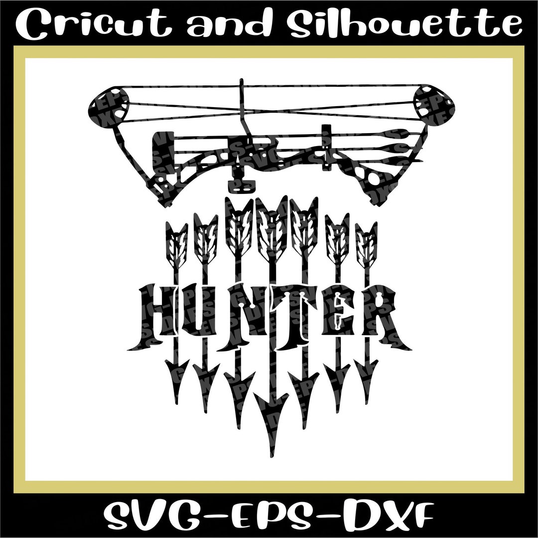 Hunter Svg, Bow Svg, Hunting Svg, Arrow Svg,eps,dxf,png,cricut ...