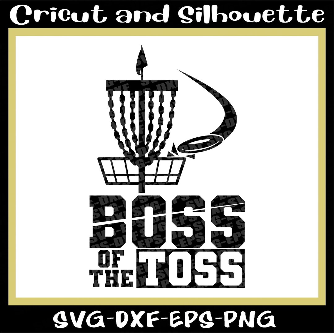Disc Golf Svg Files,disc Svg, "boss of the Toss" Art Print, Discs, Golf ...