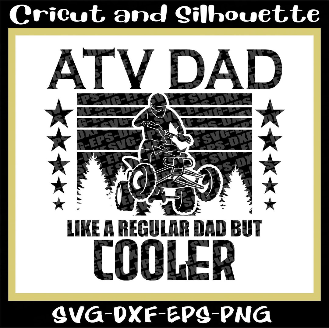 Atv Svg, Atv Print File "atv Dad Cooler" Dirt Svg, Mud Svg, off Road ...