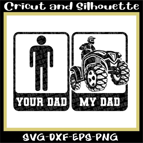 Atv Svg My Dad 4 wheel Svg Your Dad Off Road Svg Dirt Bike Svg Eps,Svg ...